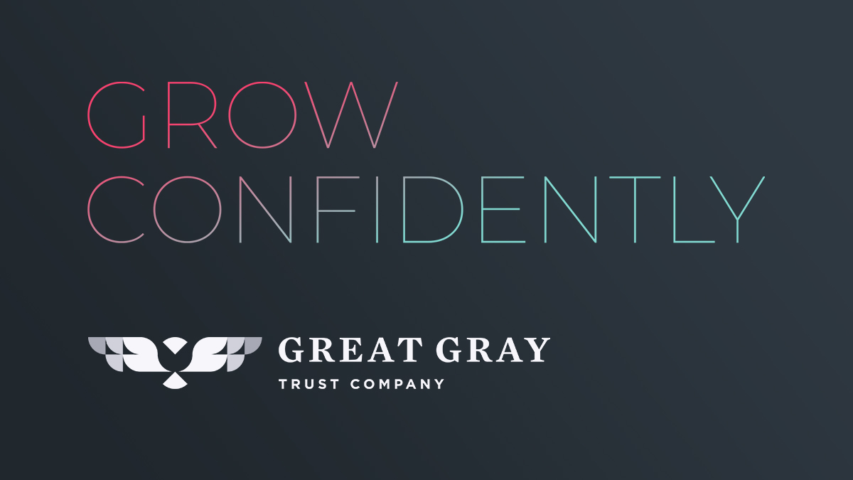Grow Confidently - Great Gray Trust Company